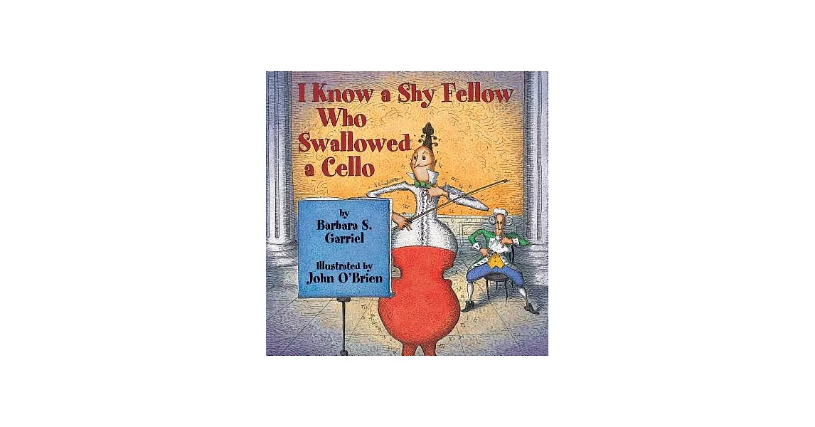 博客來-I Know a Shy Fellow Who Swallowed a Cello