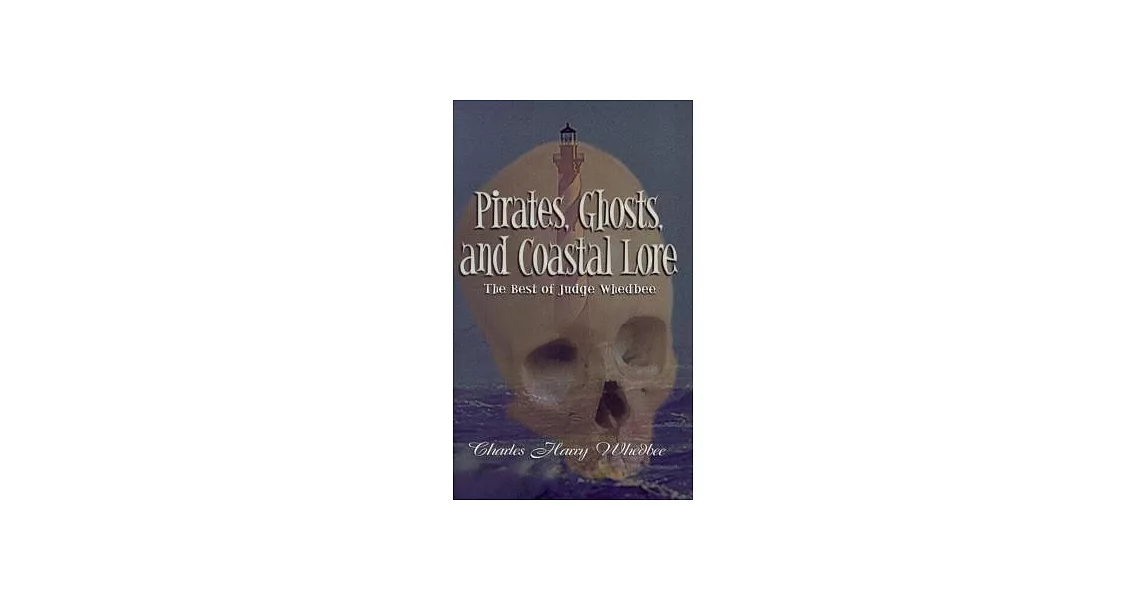 博客來-Pirates, Ghosts, and Coastal Lore: The Best of Judge Whedbee