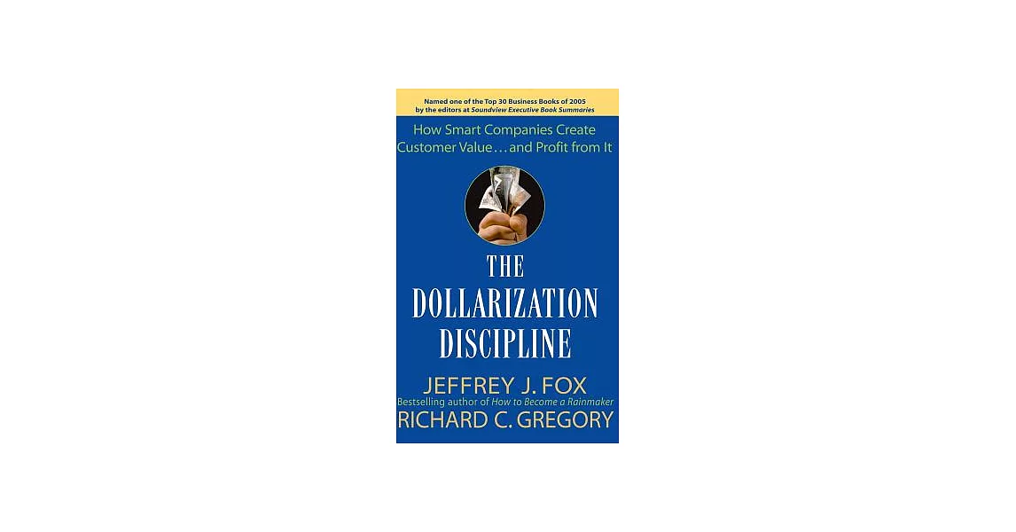 博客來-The Dollarization Discipline: How to Translate Your Value-Added ...