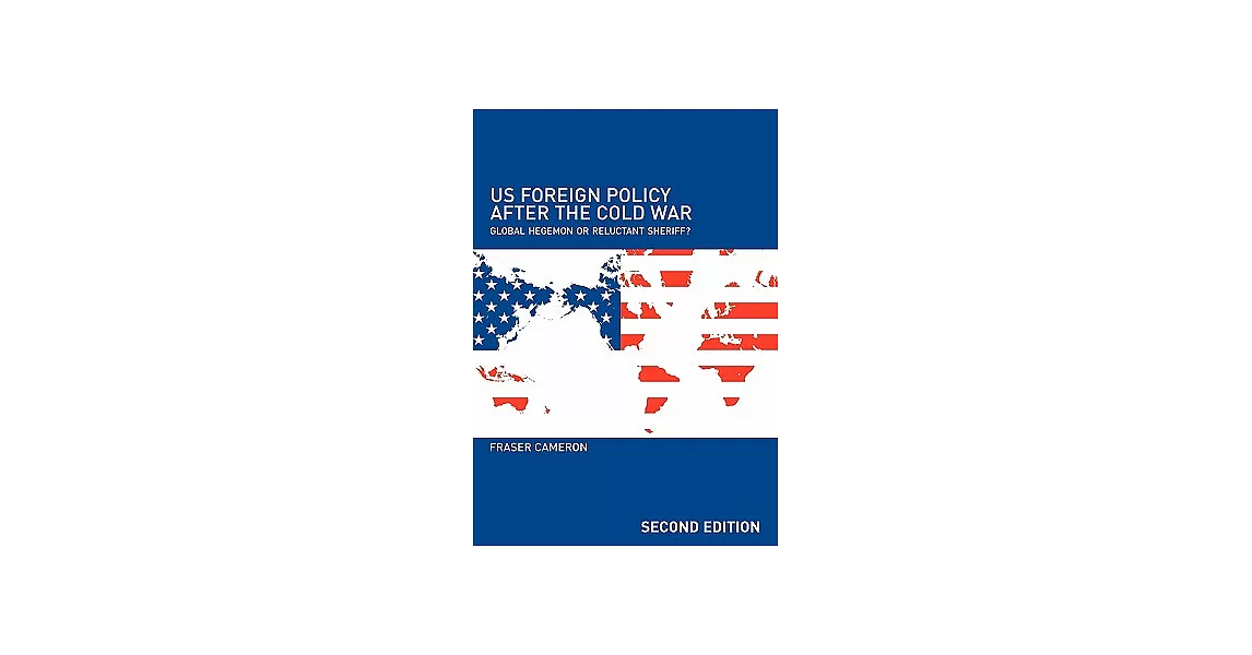 博客來-US Foreign Policy After The Cold War: Global Hegemon Or Reluctant ...