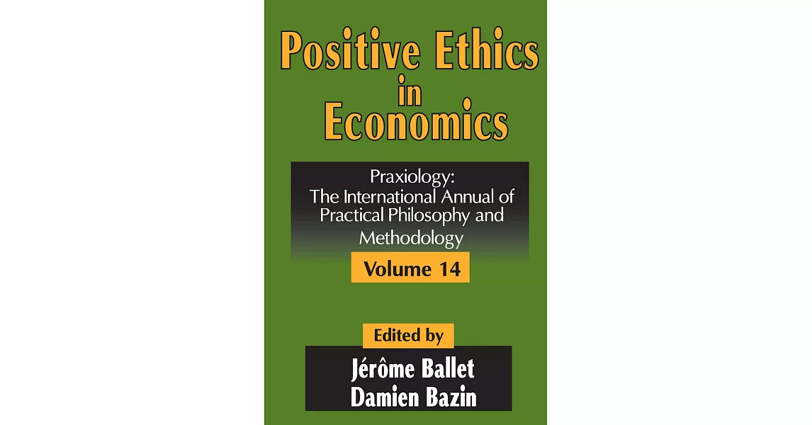 博客來-Positive Ethics in Economics: The International Annual of Practical