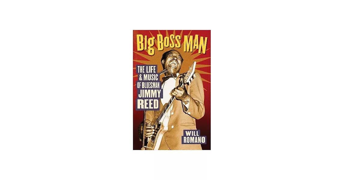 博客來-Big Boss Man: The Life And Music of Bluesman Jimmy Reed