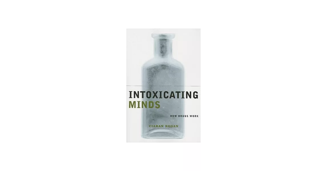 博客來-Intoxicating Minds: How Drugs Work
