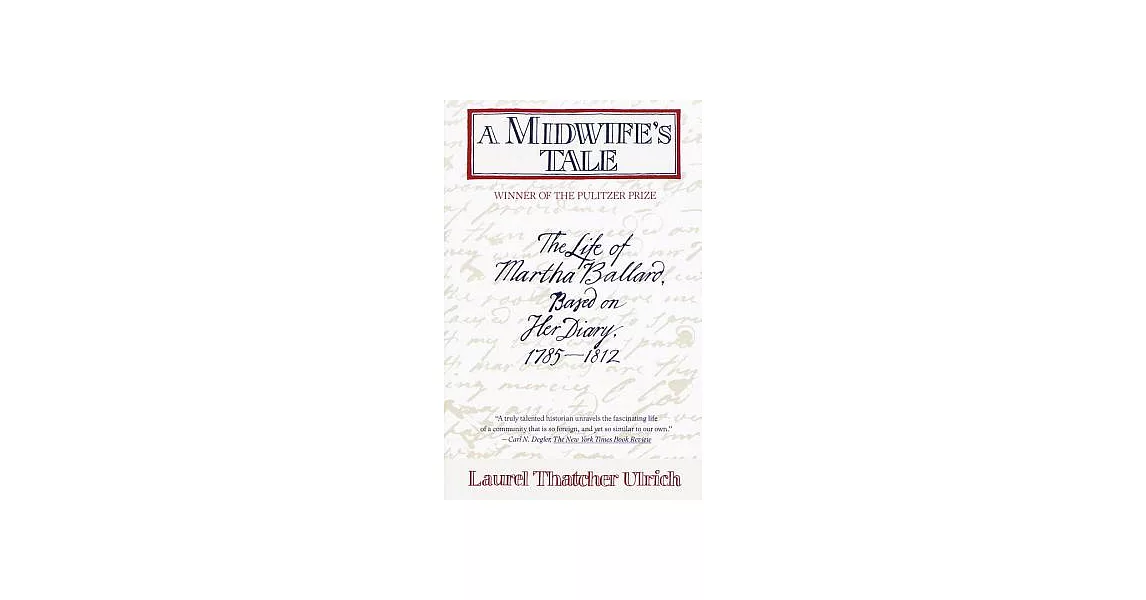 博客來-A Midwife’s Tale: The Life of Martha Ballard, Based on Her Diary ...