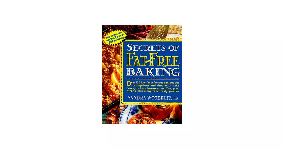博客來-Secrets of Fat-Free Baking: Over 130 Low-Fat & Fat-Free Recipes for ...