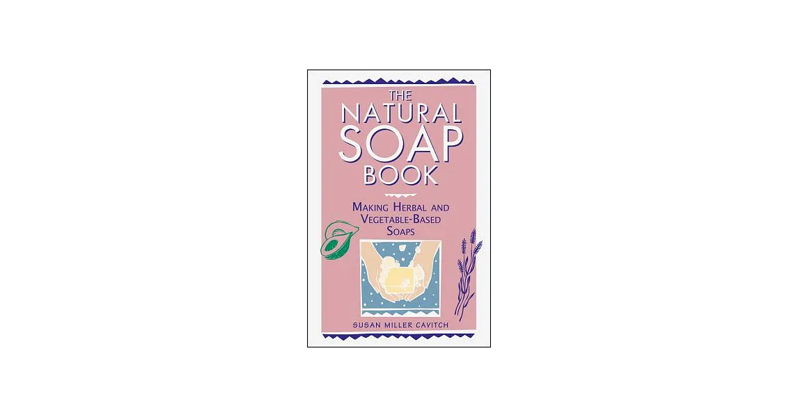 博客來-The Natural Soap Book: Making Herbal and Vegetable-Based Soaps