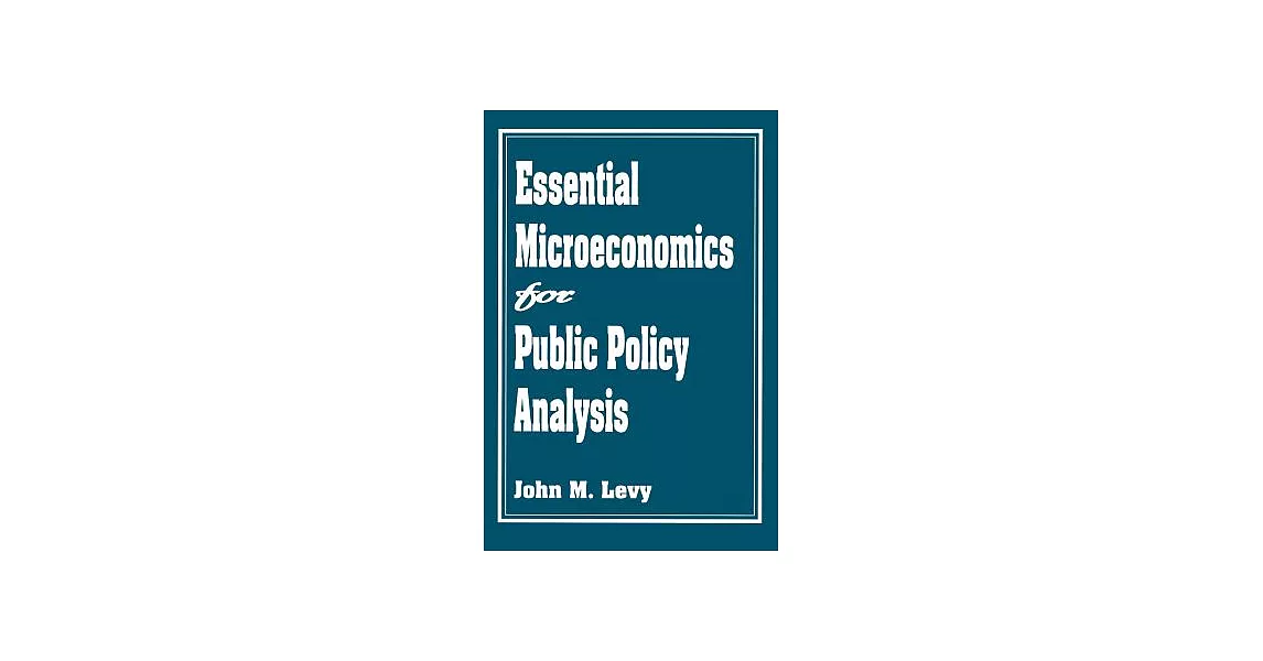 博客來-Essential Microeconomics for Public Policy Analysis