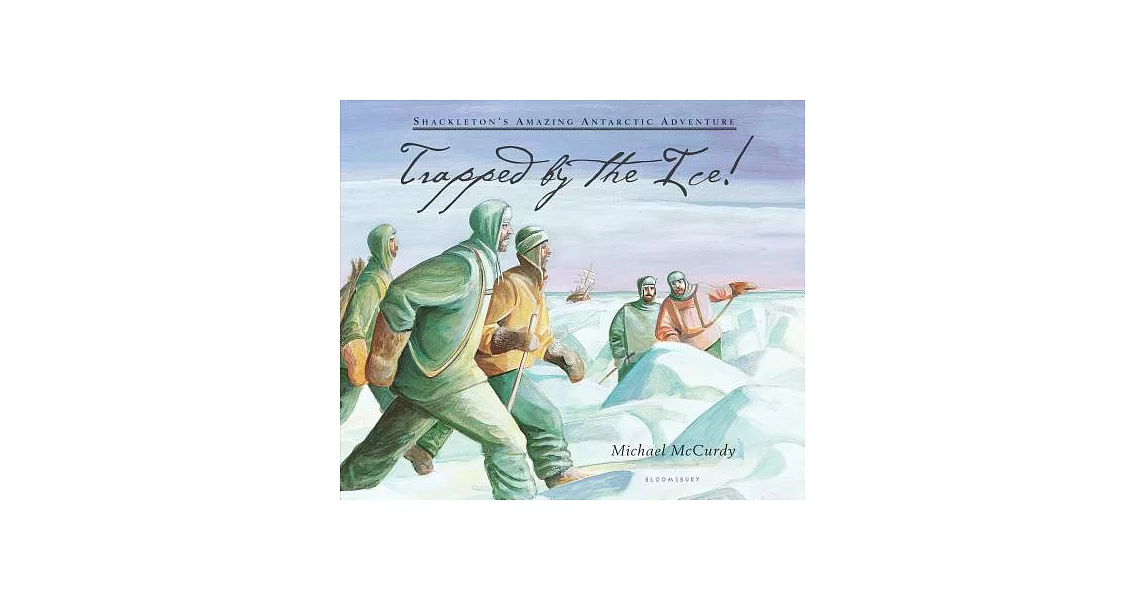 博客來-Trapped by the Ice!: Shackleton’s Amazing Antarctic Adventure