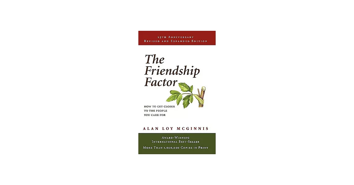 博客來-The Friendship Factor: How to Get Closer to the People You Care for
