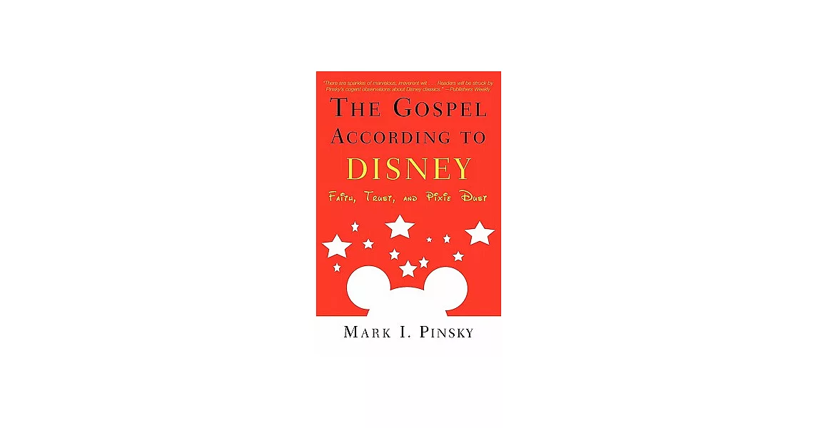 博客來-The Gospel According to Disney: Faith, Trust, and Pixie Dust