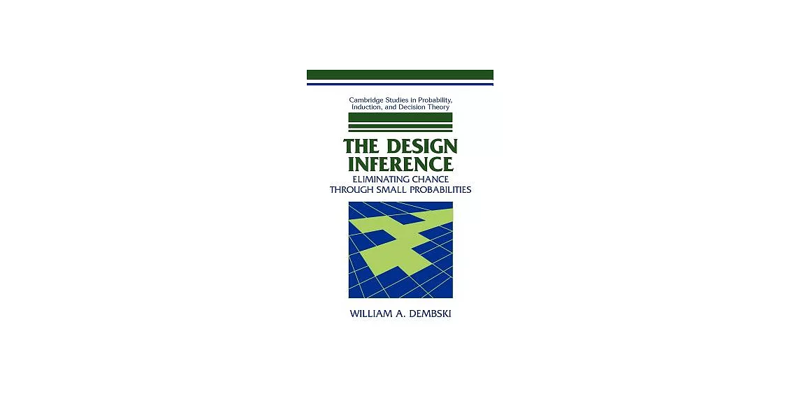 博客來-The Design Inference: Eliminating Chance Through Small Probabilities