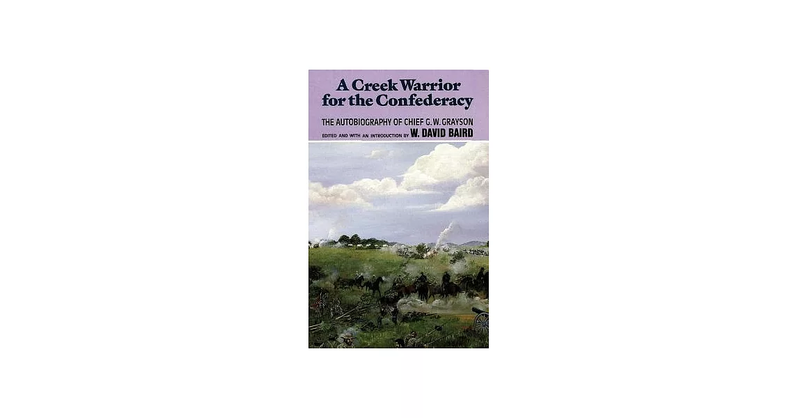 博客來-A Creek Warrior for the Confederacy: The Autobiography of Chief G ...