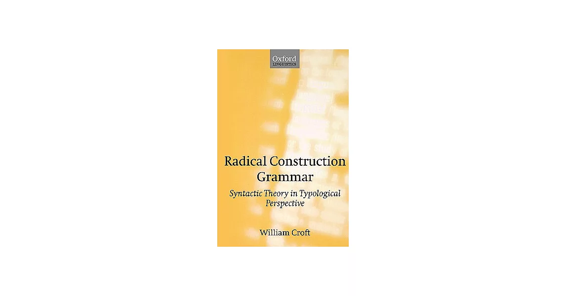博客來-Radical Construction Grammar: Syntactic Theory in Typological ...