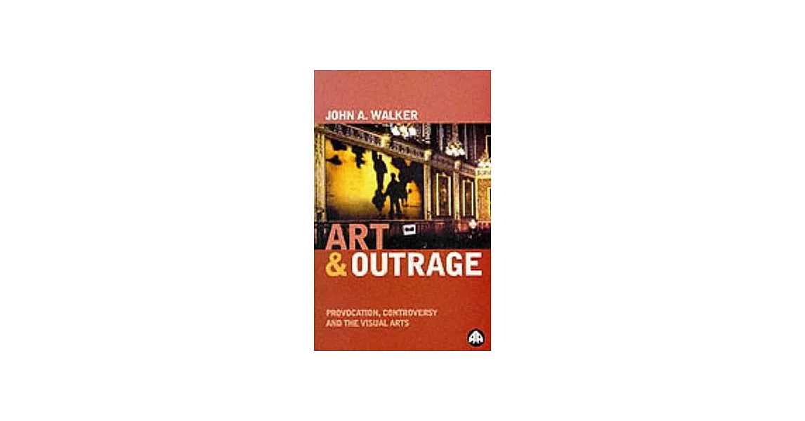 博客來-Art & Outrage: Provocation, Controversy and the Visual Arts