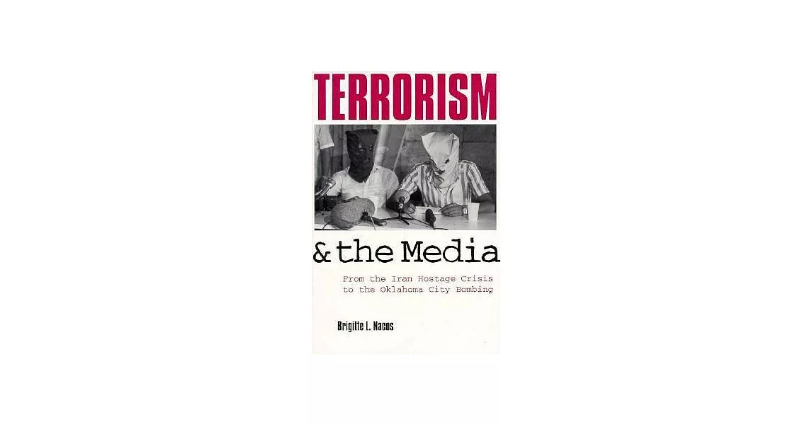 博客來-Terrorism and the Media: From the Iran Hostage Crisis to the ...