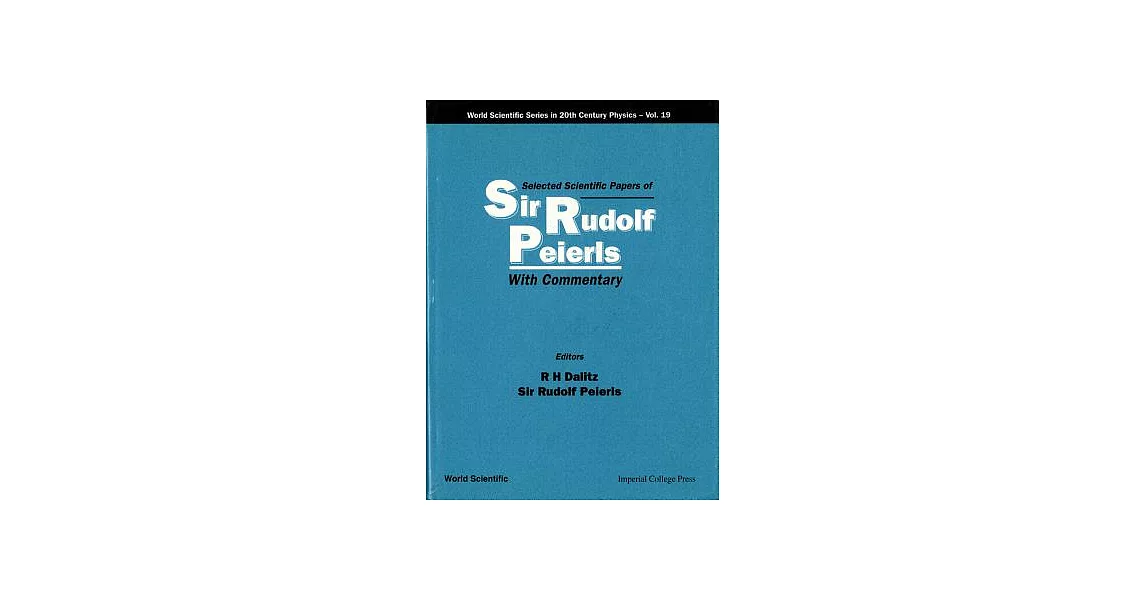 博客來-Selected Scientific Papers of Sir Rudolf Peierls: With Commentary