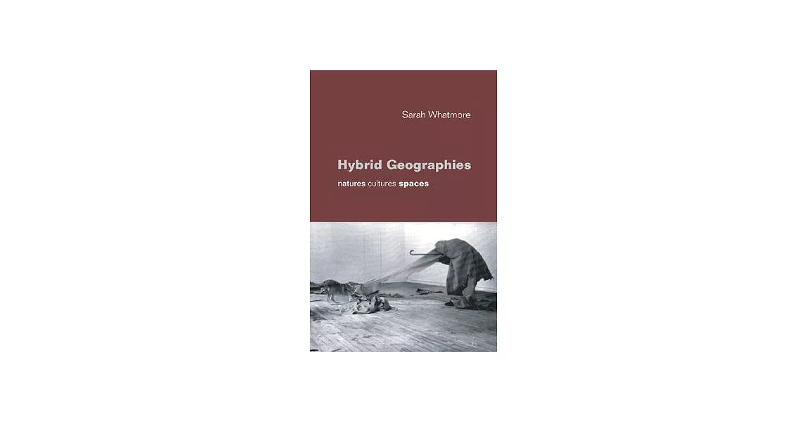 博客來-Hybrid Geographies: Natures, Cultures, Spaces