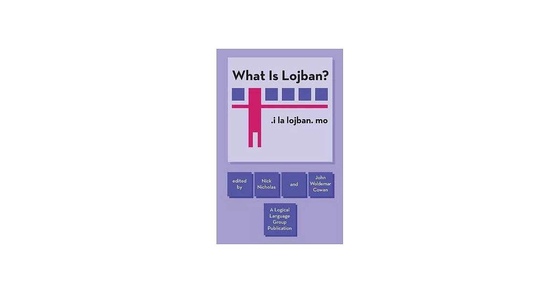 博客來-What Is Lojban?: .i la lojban. mo