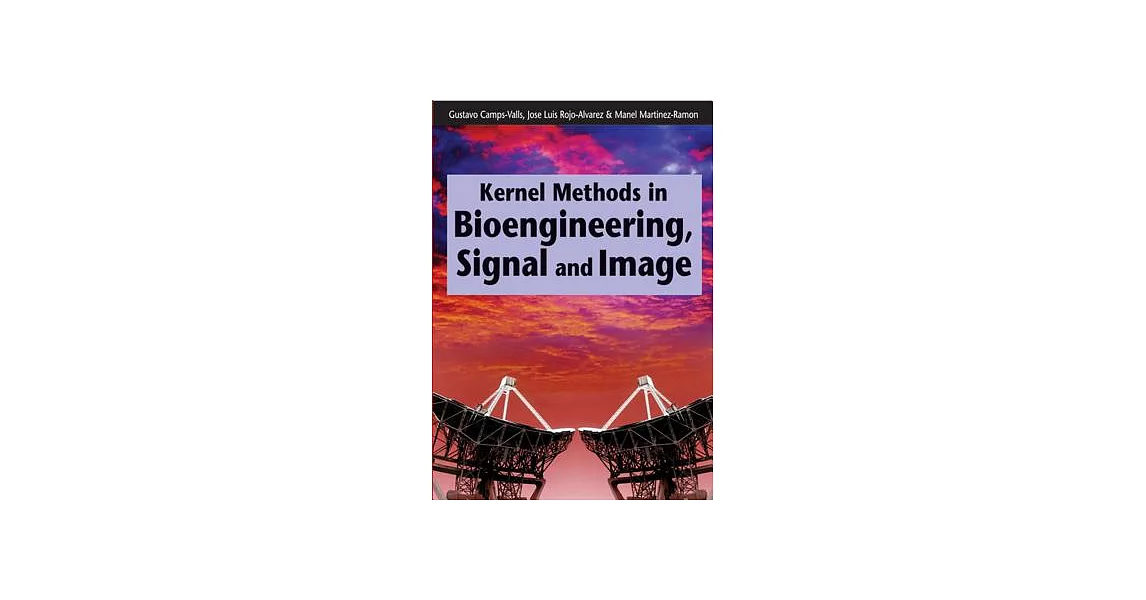 博客來-Kernel Methods in Bioengineering, Signal And Image Processing