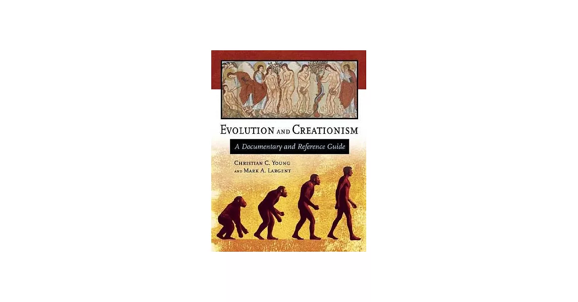 博客來-Evolution and Creationism: A Documentary and Reference Guide