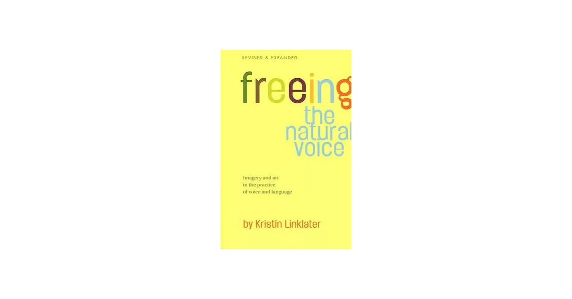 博客來-Freeing the Natural Voice: Imagery and Art in the Practice of Voice ...