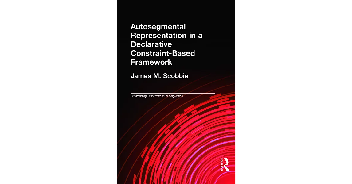 博客來-Autosegmental Representation in a Declarative, Constraint-Based Framework