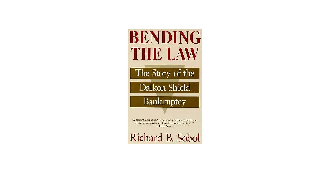 博客來-Bending the Law: The Story of the Dalkon Shield Bankruptcy