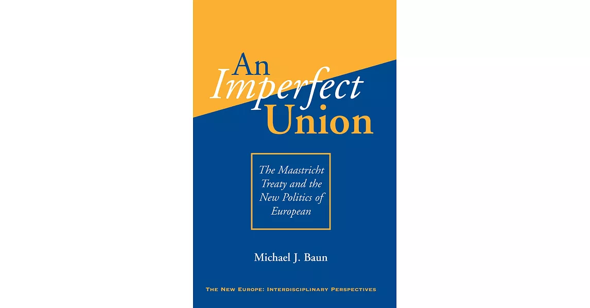 博客來-An Imperfect Union: The Maastricht Treaty and the New Politics of ...