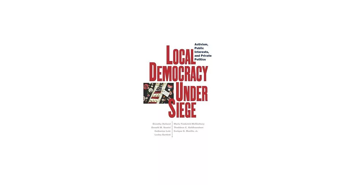 博客來 Local Democracy Under Siege Activism Public Interests And