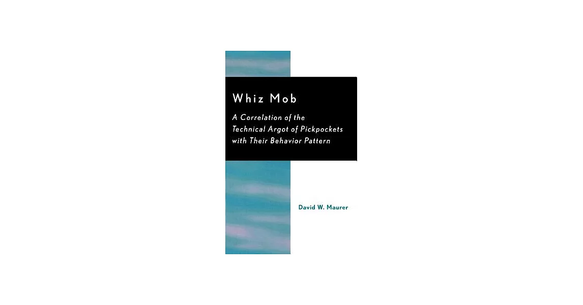 博客來-Whiz Mob: A Correlation of the Technical Argot of Pickpockets with ...