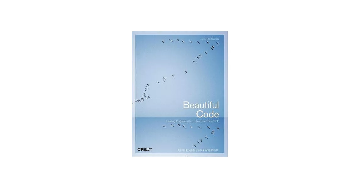 博客來-Beautiful Code: Leading Programmers Explain How They Think