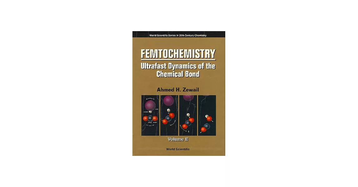 博客來-Femtochemistry: Ultrafast Dynamics of the Chemical Bond