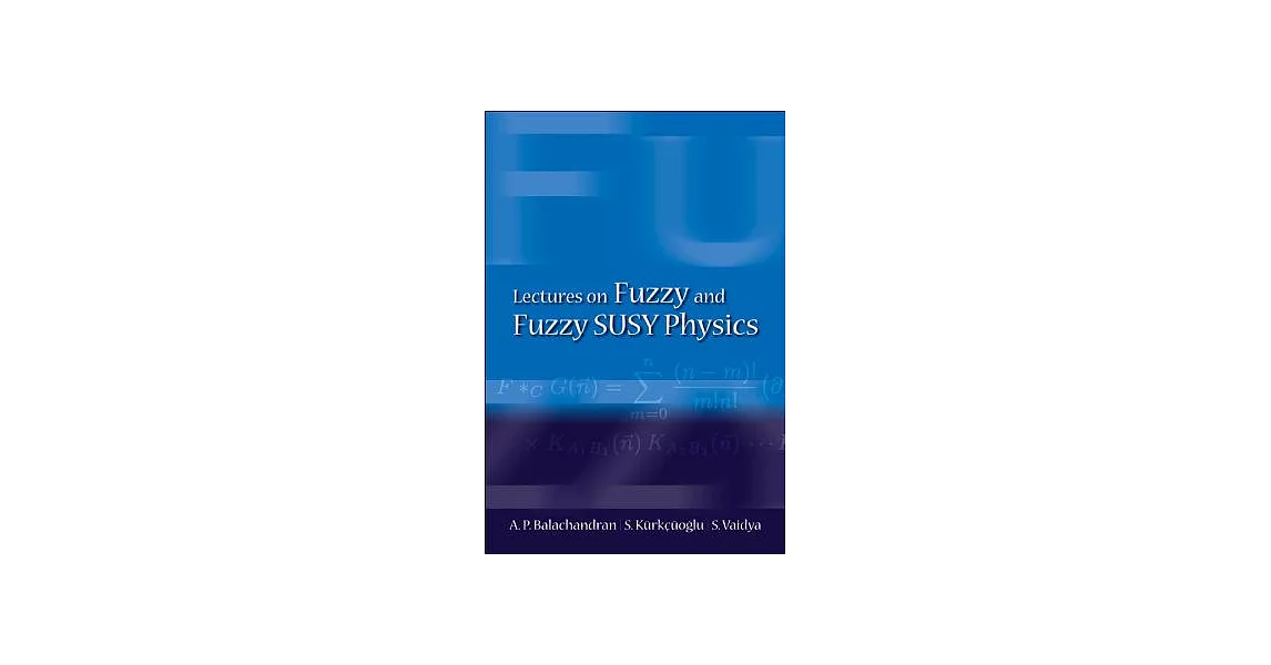 博客來-Lectures on Fuzzy and Fuzzy Susy Physics