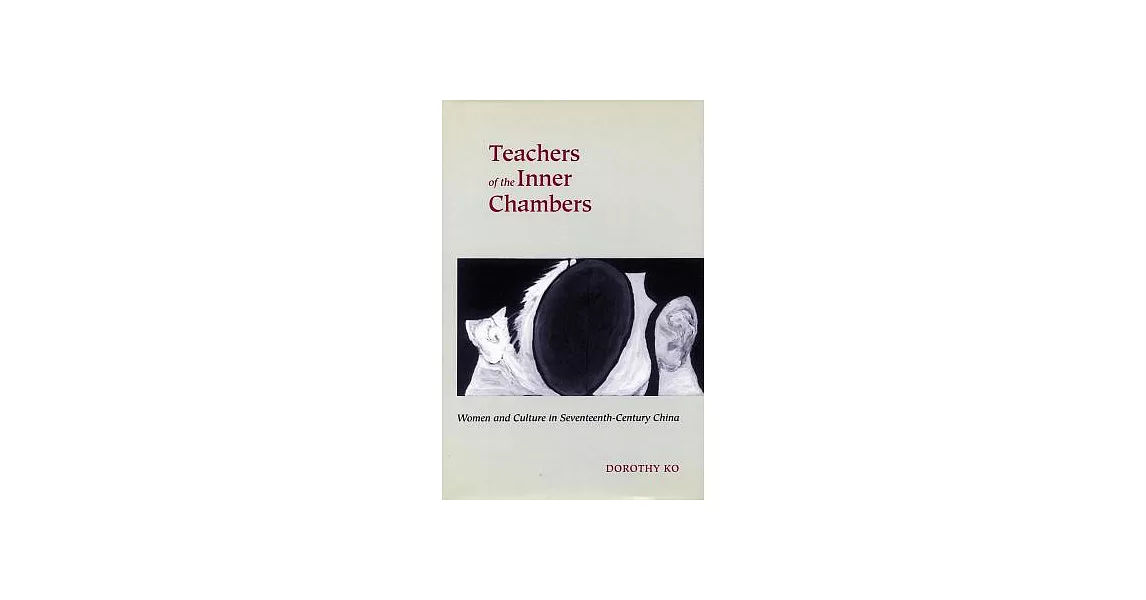 博客來-Teachers of the Inner Chambers: Women and Culture in Seventeenth ...