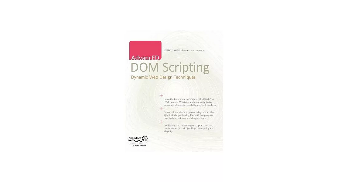 博客來-AdvancEd Dom Scripting: Dynamic Web Design Techniques
