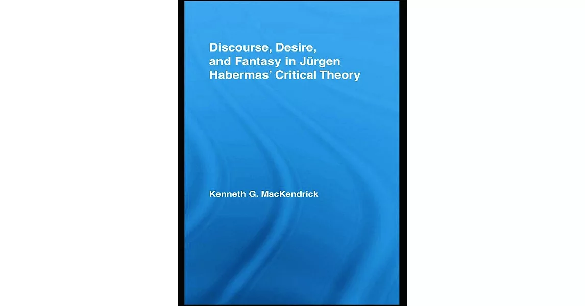 博客來-Discourse, Desire, and Fantasy in Jurgen Habermas’ Critical Theory