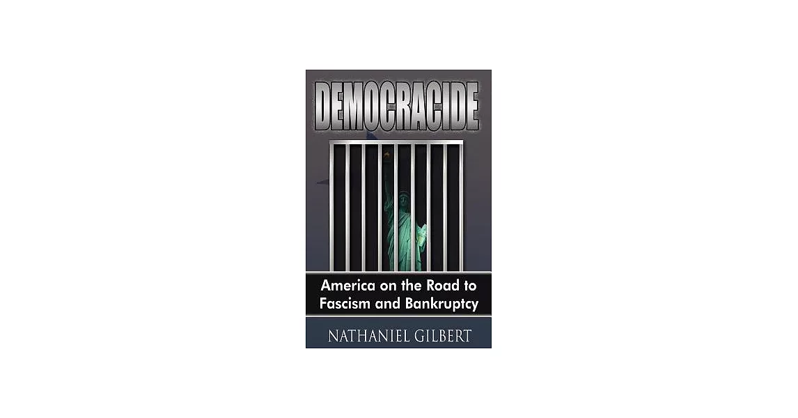 博客來-Democracide: America on the Road to Fascism and Bankruptcy