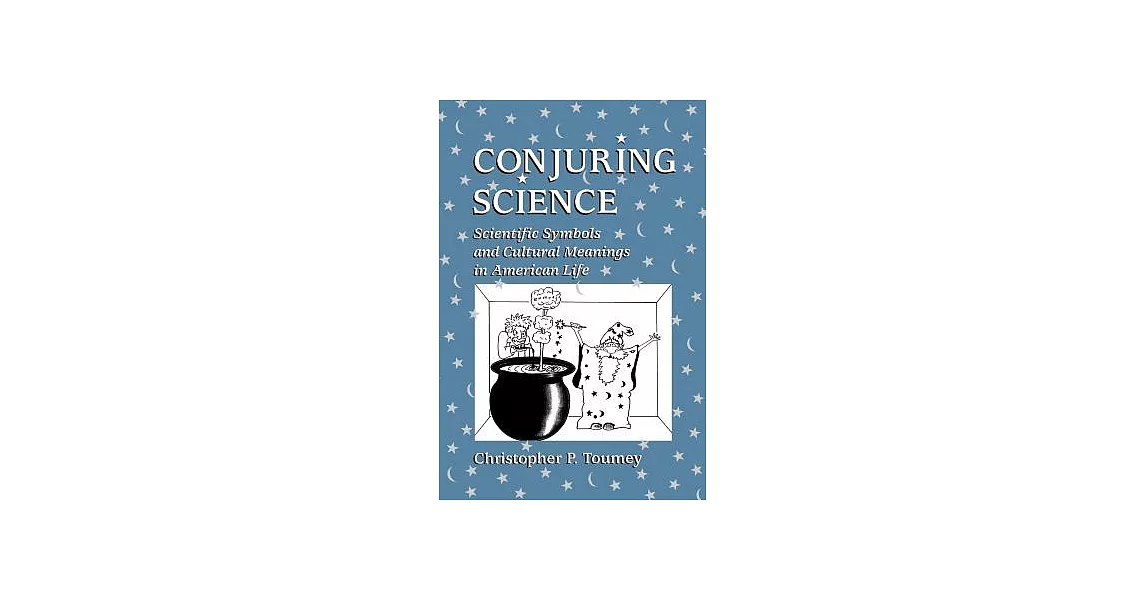 博客來-Conjuring Science: Scientific Symbols and Cultural Meanings in ...