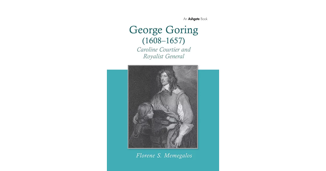 博客來-George Goring (1608-1657): Caroline Courtier and Royalist General