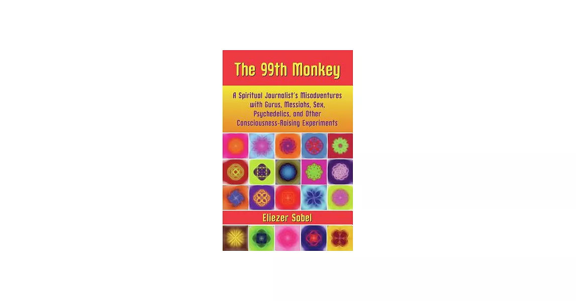 博客來-The 99th Monkey: A Spiritual Journalist’s Misadventures with Gurus ...