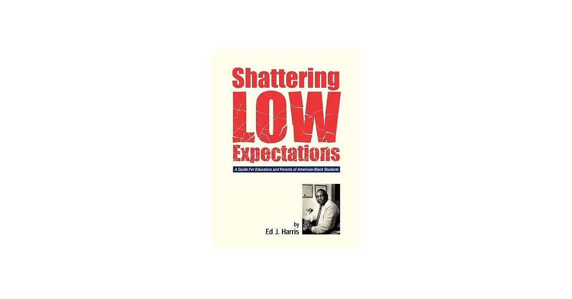 博客來-Shattering Low Expectations: A Guide for Educators And Parents of ...