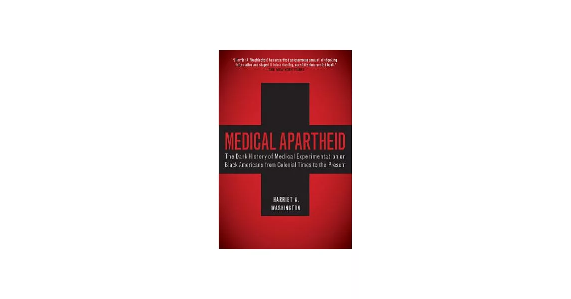 博客來-Medical Apartheid: The Dark History of Medical Experimentation on ...