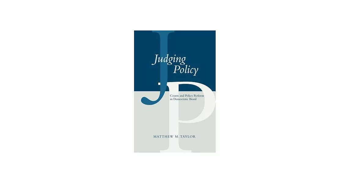 博客來-Judging Policy: Courts and Policy Reform in Democratic Brazil