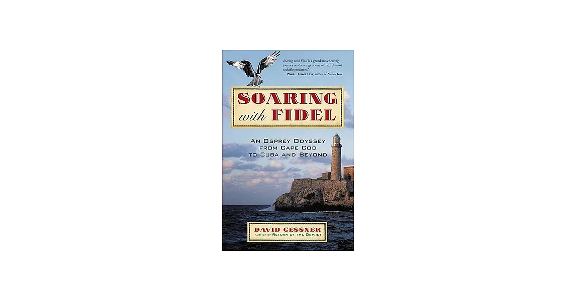 博客來-Soaring with Fidel: An Osprey Odyssey from Cape Cod to Cuba and Beyond