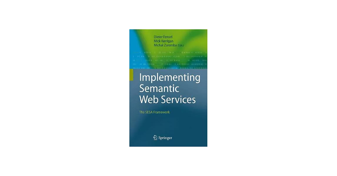 博客來-Implementing Semantic Web Services: The SESA Framework
