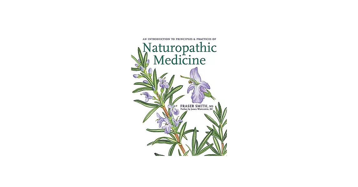 博客來-An Introduction to Principles & Practices of Naturopathic Medicine