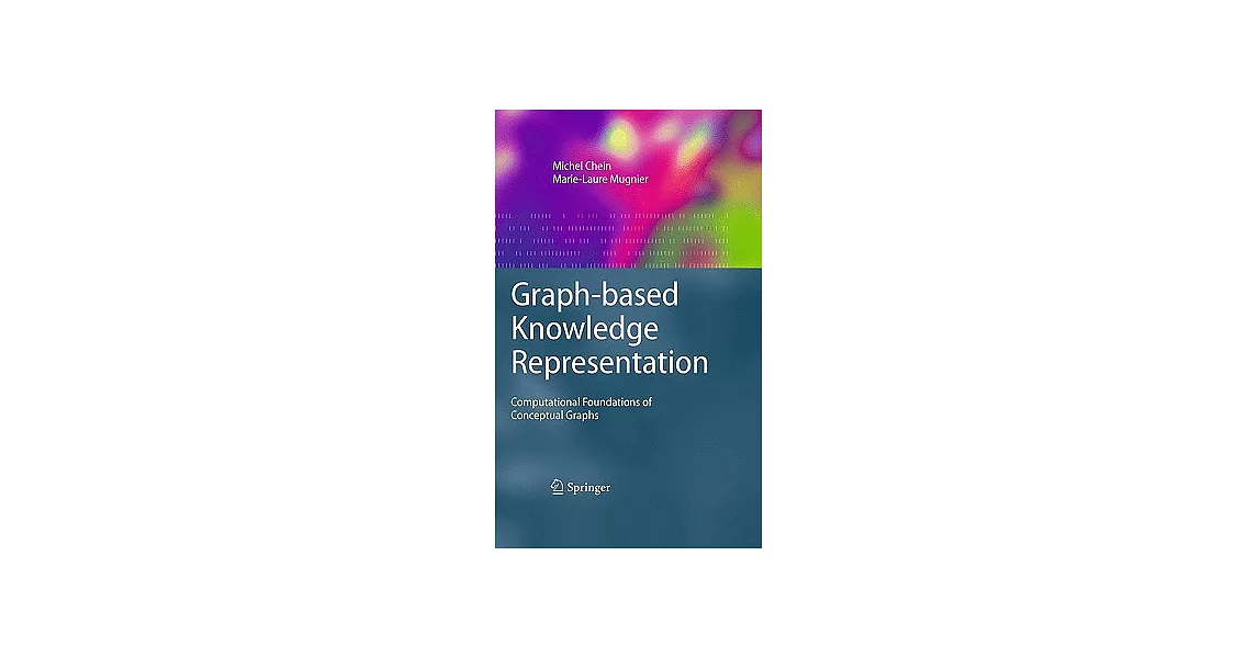 博客來-Graph-Based Knowledge Representation: Computational Foundations of Conceptual Graphs