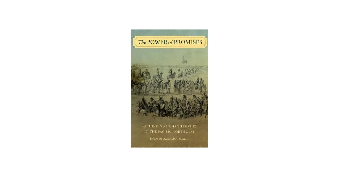 博客來-The Power of Promises: Rethinking Indian Treaties in the Pacific ...
