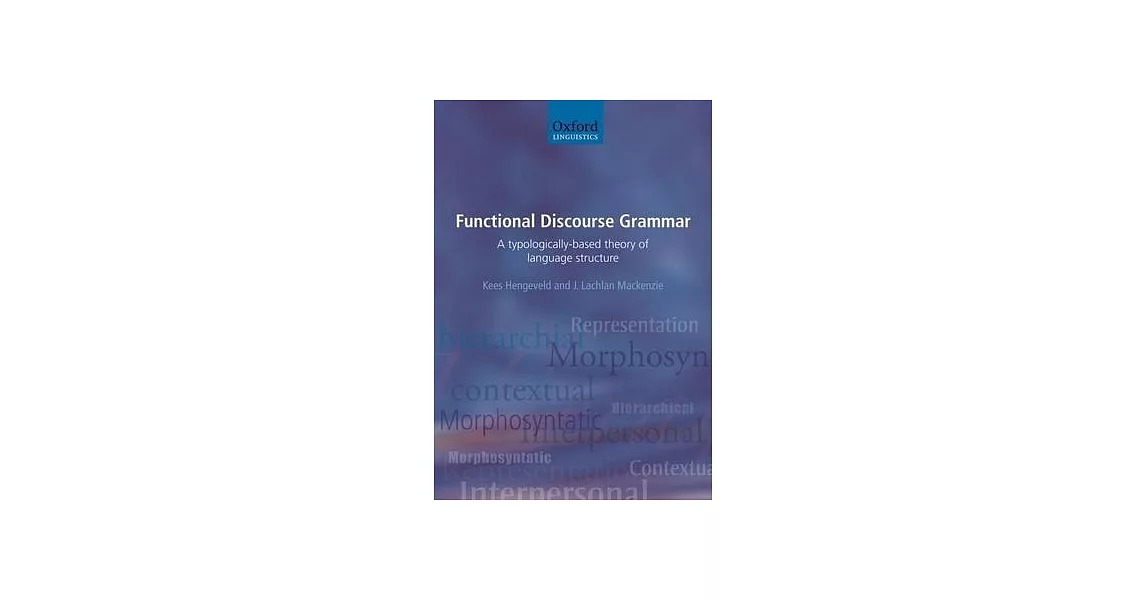 博客來-Functional Discourse Grammar: A Typologically-Based Theory of ...
