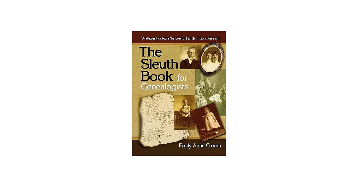 博客來-The Sleuth Book for Genealogists. Strategies for More Successful ...